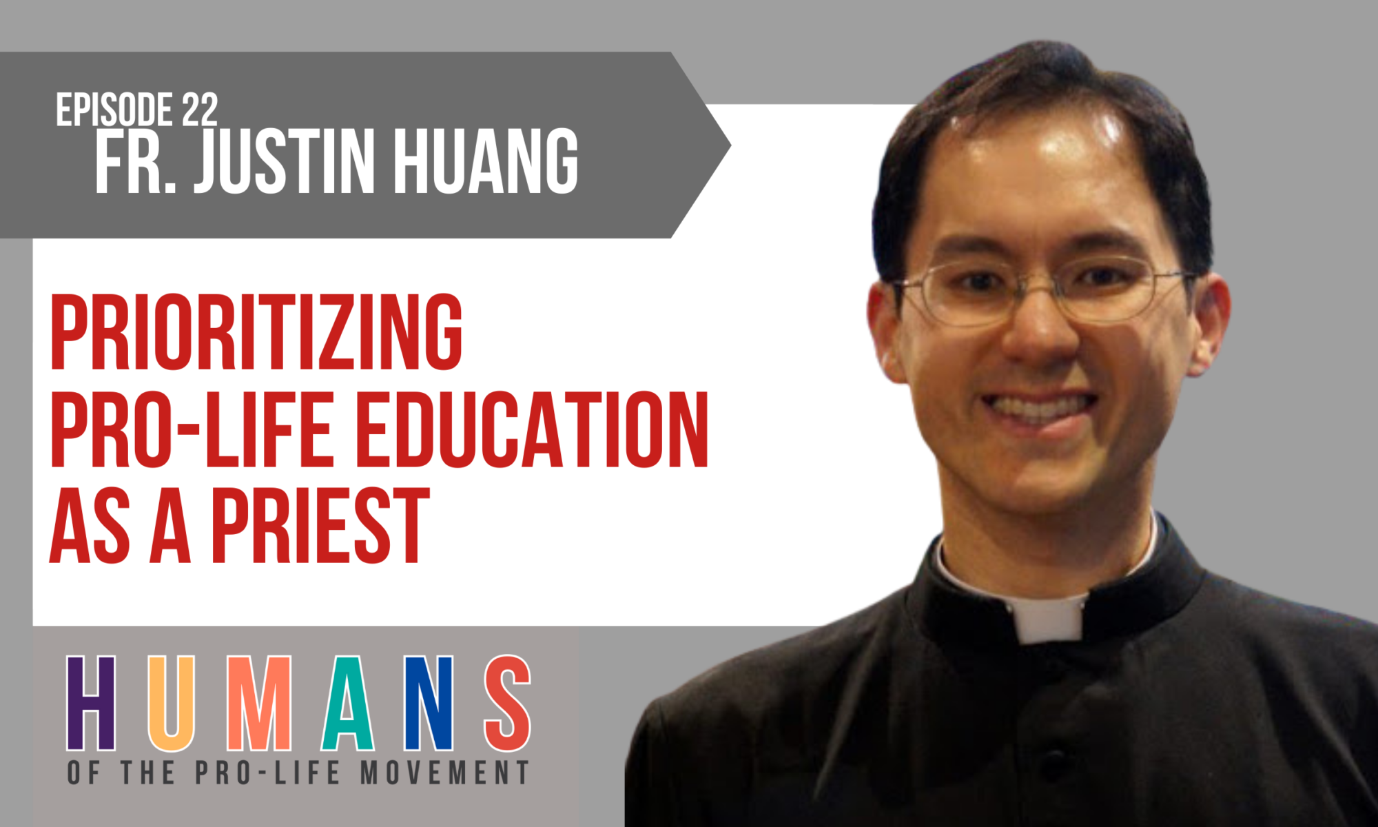 HPLM 22: Prioritizing Pro-Life Education as a Priest | Fr. Justin Huang ...