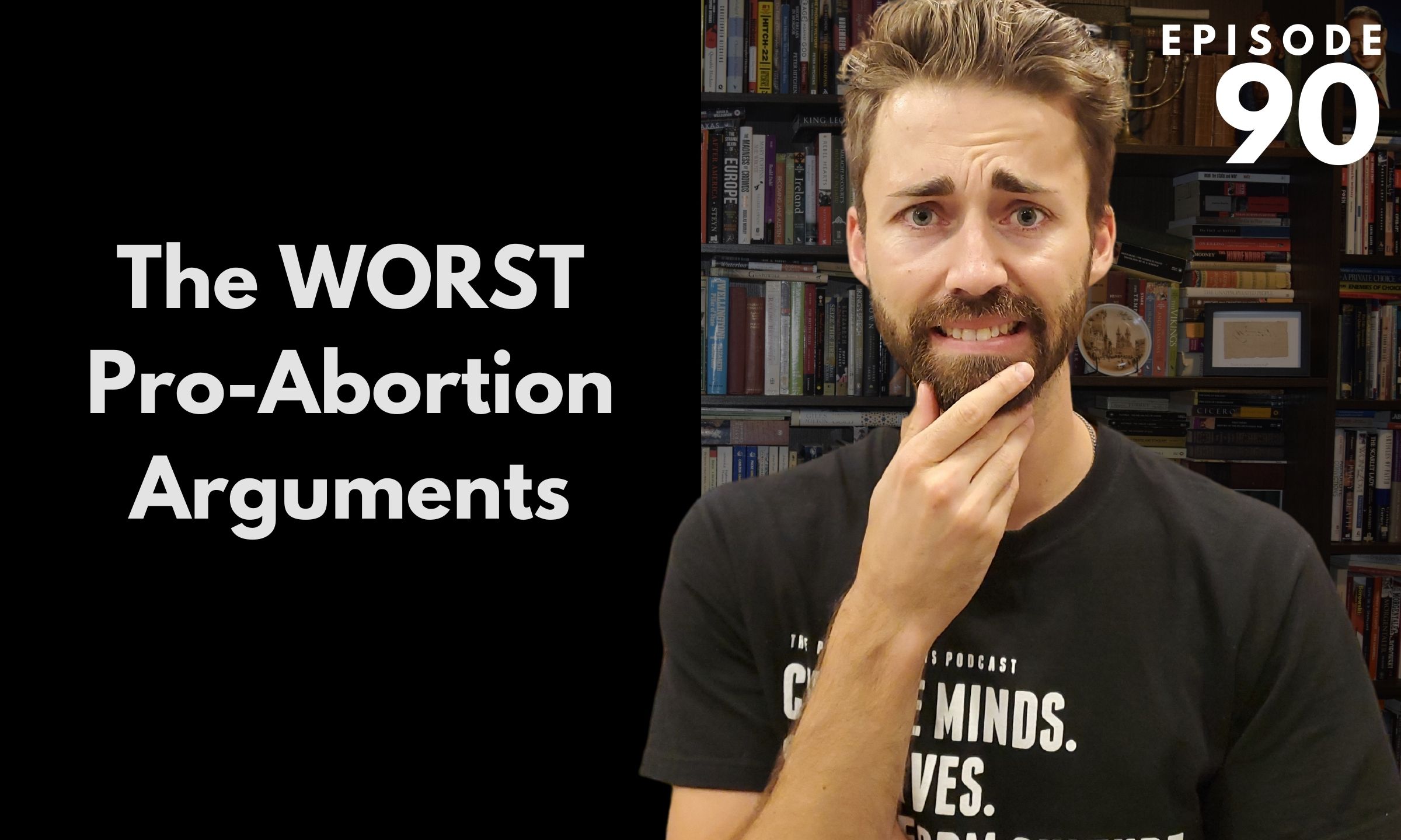 90: The WORST Pro-Abortion Arguments - The Pro-Life Guys Podcast
