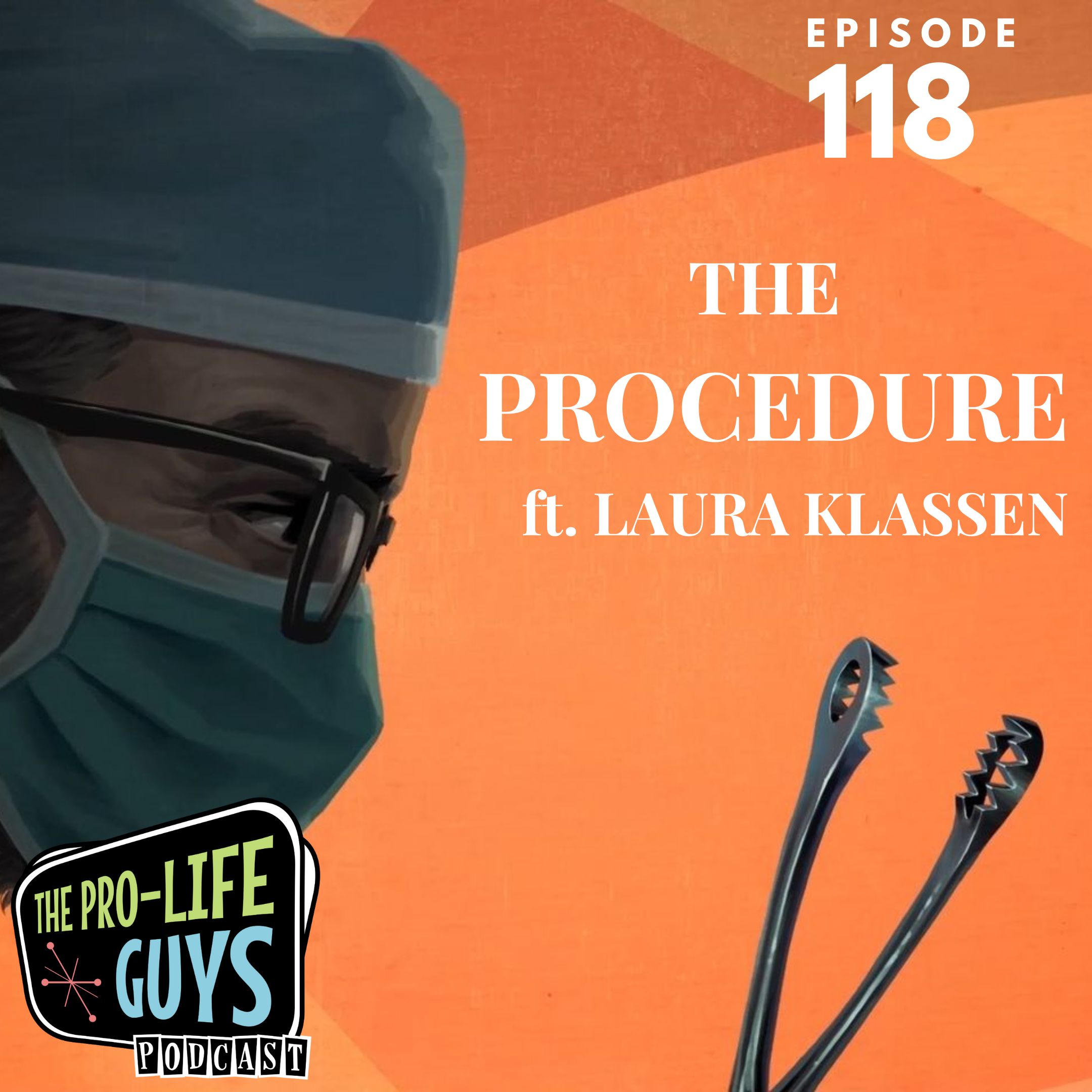 118. The Procedure | ft. Laura Klassen - The Pro-Life Guys Podcast