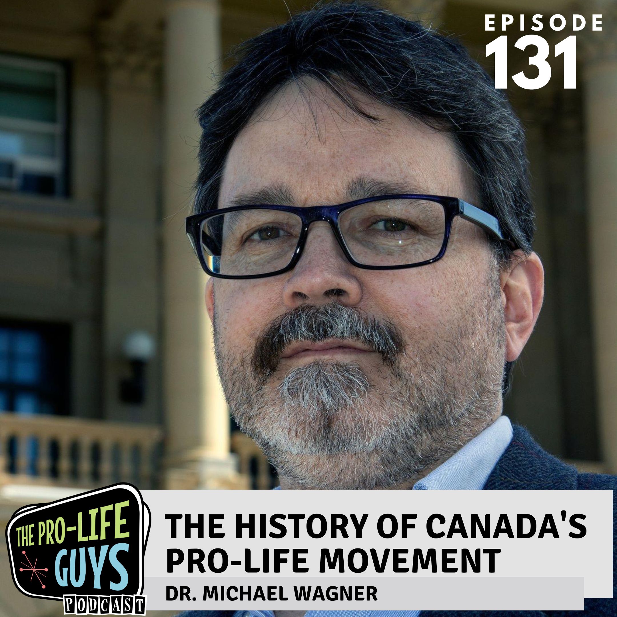 131: This History of Canada's Pro-Life Movement | ft. Dr. Michael ...