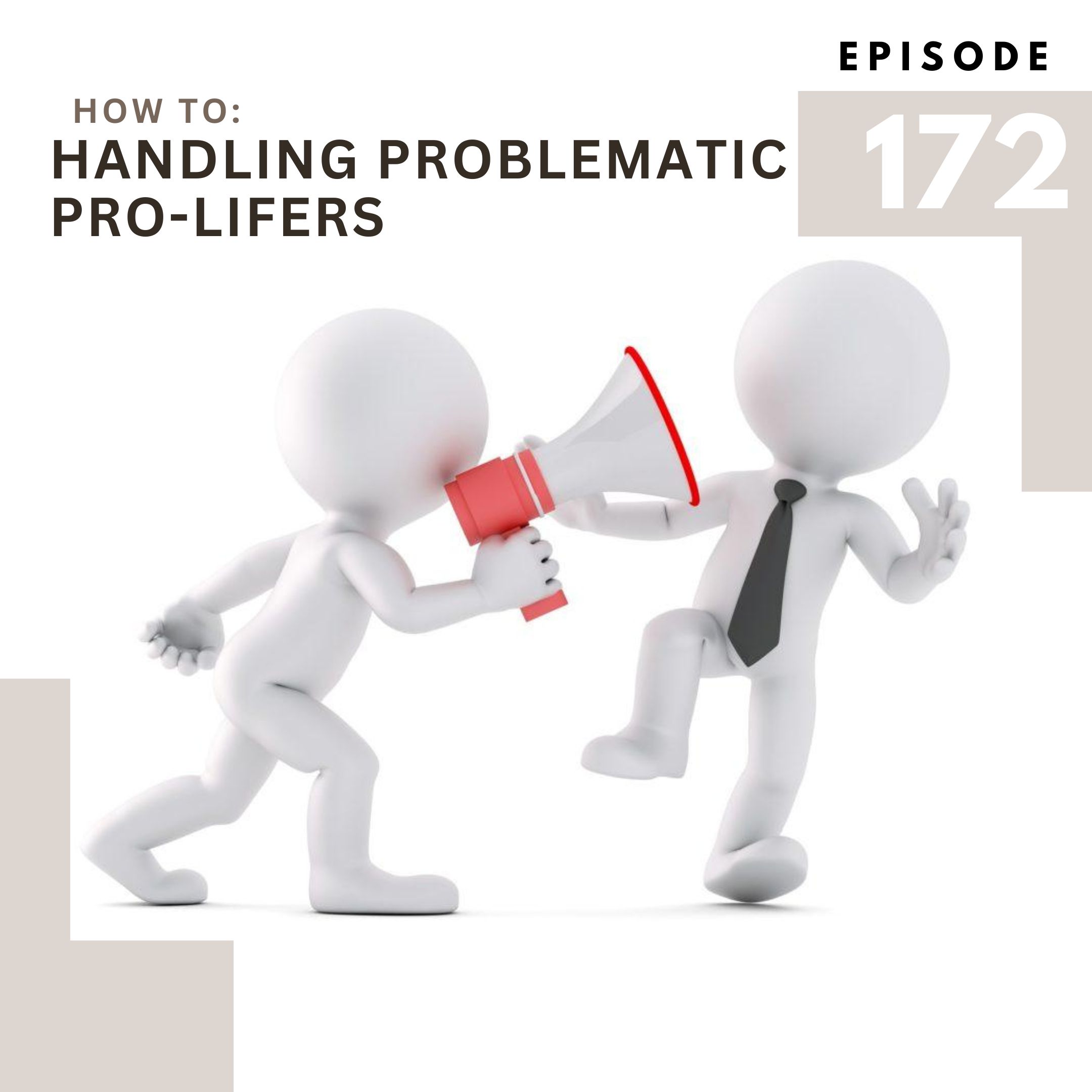 How to: Managing Problematic Pro-Lifers - The Pro-Life Guys Podcast