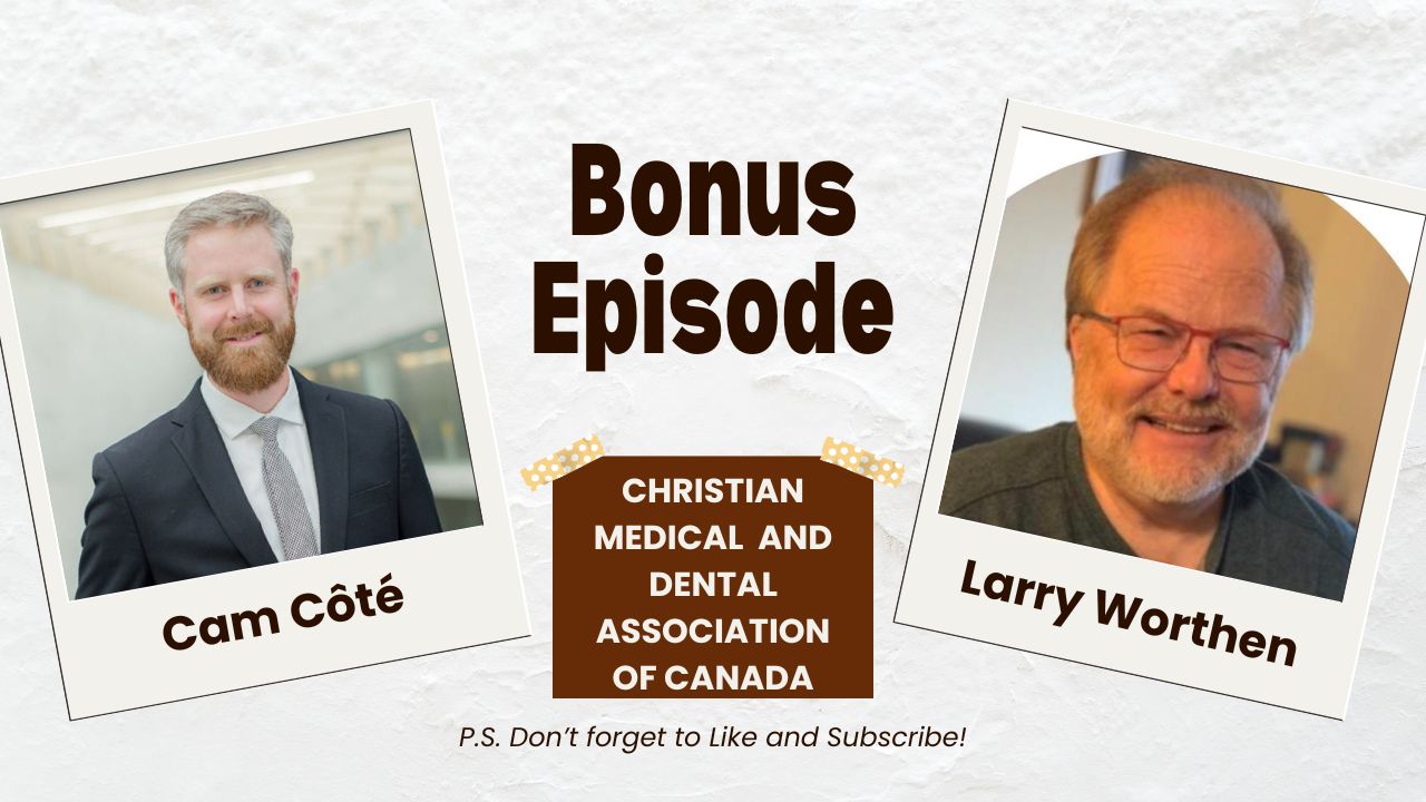 Larry Worthen - Christian Medical and Dental Association of Canada ...
