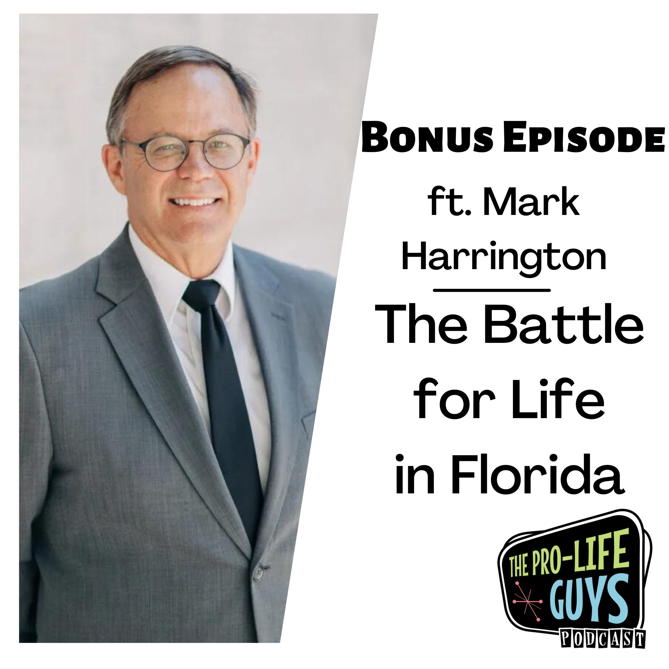 Bonus Episode: The Battle for Life in Florida featuring Mark Harrington ...